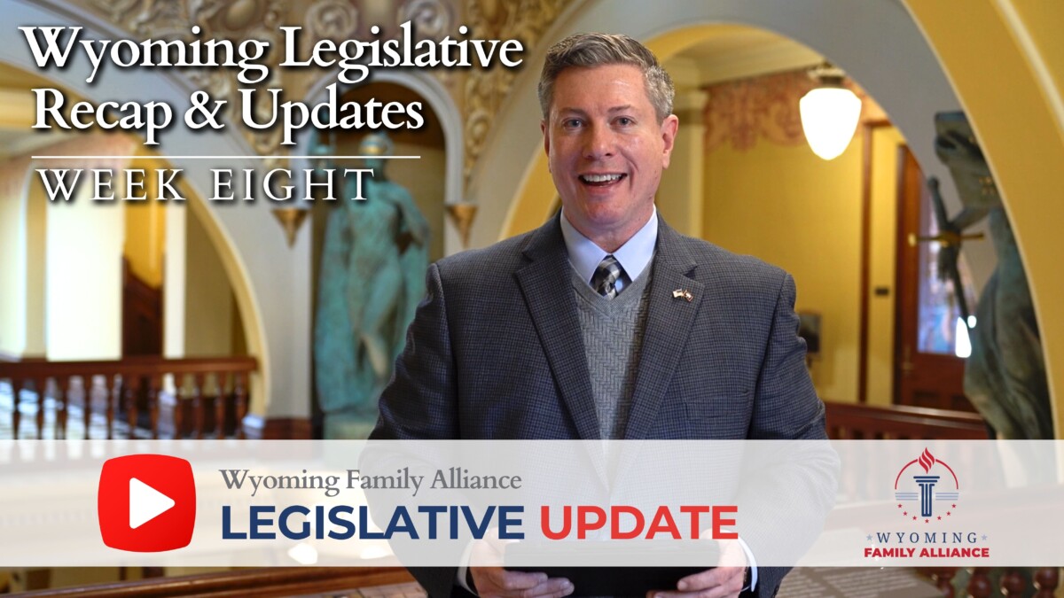 Where Are They Now? Status Update on Pro-Family Bills - Wyoming Family ...